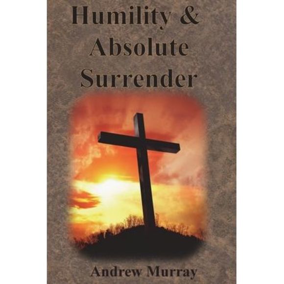 Andrew Murray | Other | Humility Absolute Surrender Andrew Murray ...